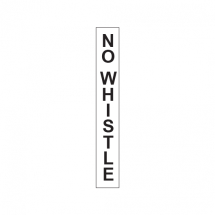 NO WHISTLE signs | RailSafe